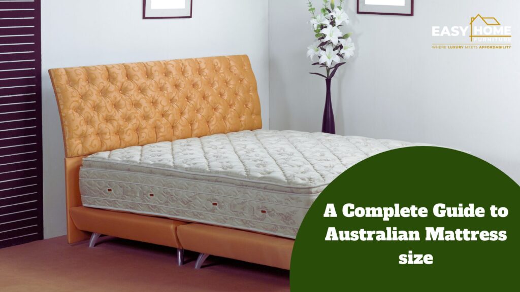 What Are the Mattress sizes in Australia: Easy Home Furniture
